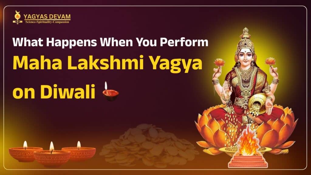 Why Performing Maha Lakshmi Yagya on Diwali Brings Fortune and ...