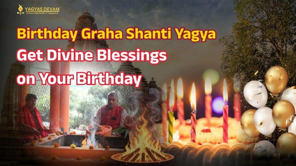 Birthday Graha Shanti Yagya for Divine Blessings, Protection & Success ...